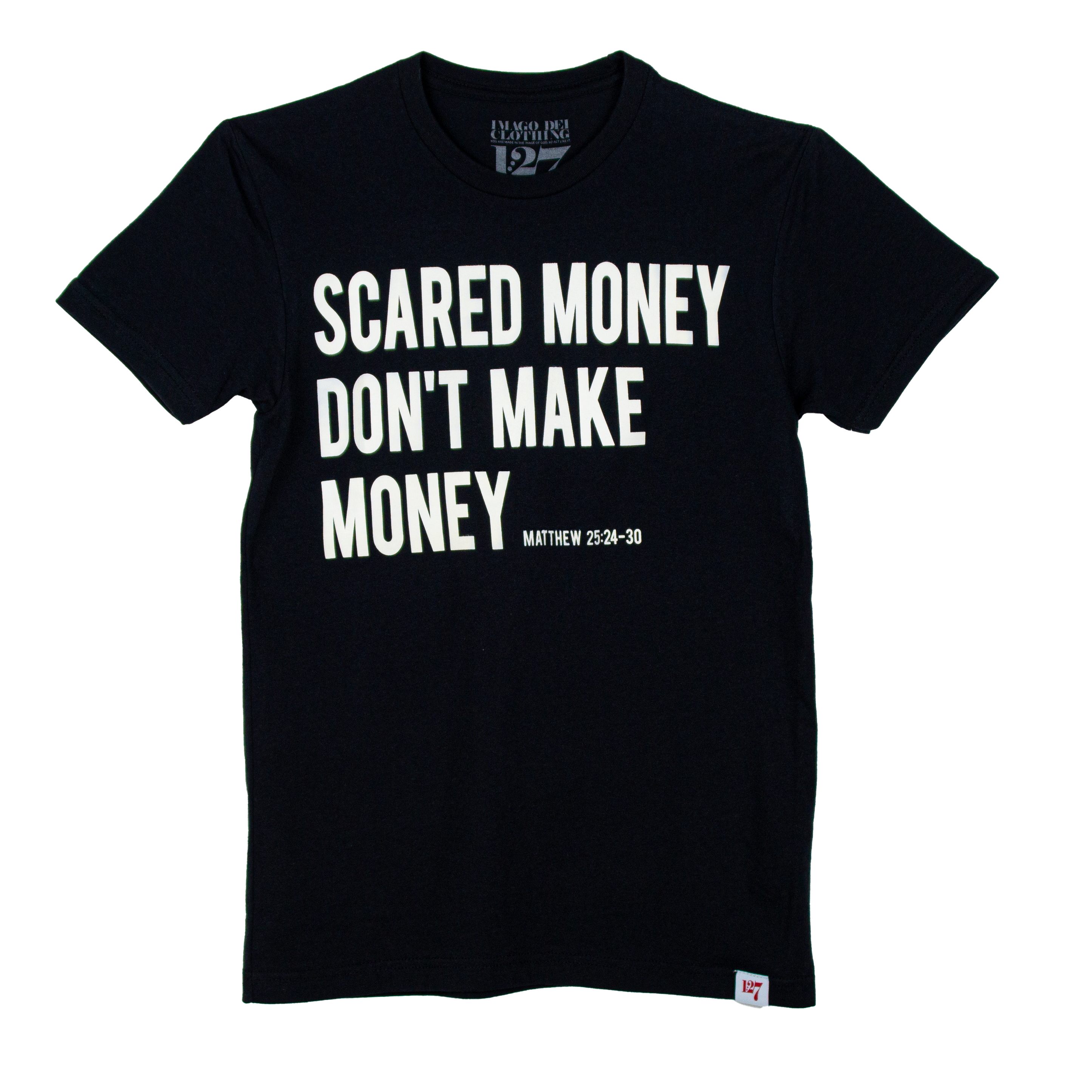 SCARED MONEY DON'T MAKE MONEY – 1:27CLOTHING
